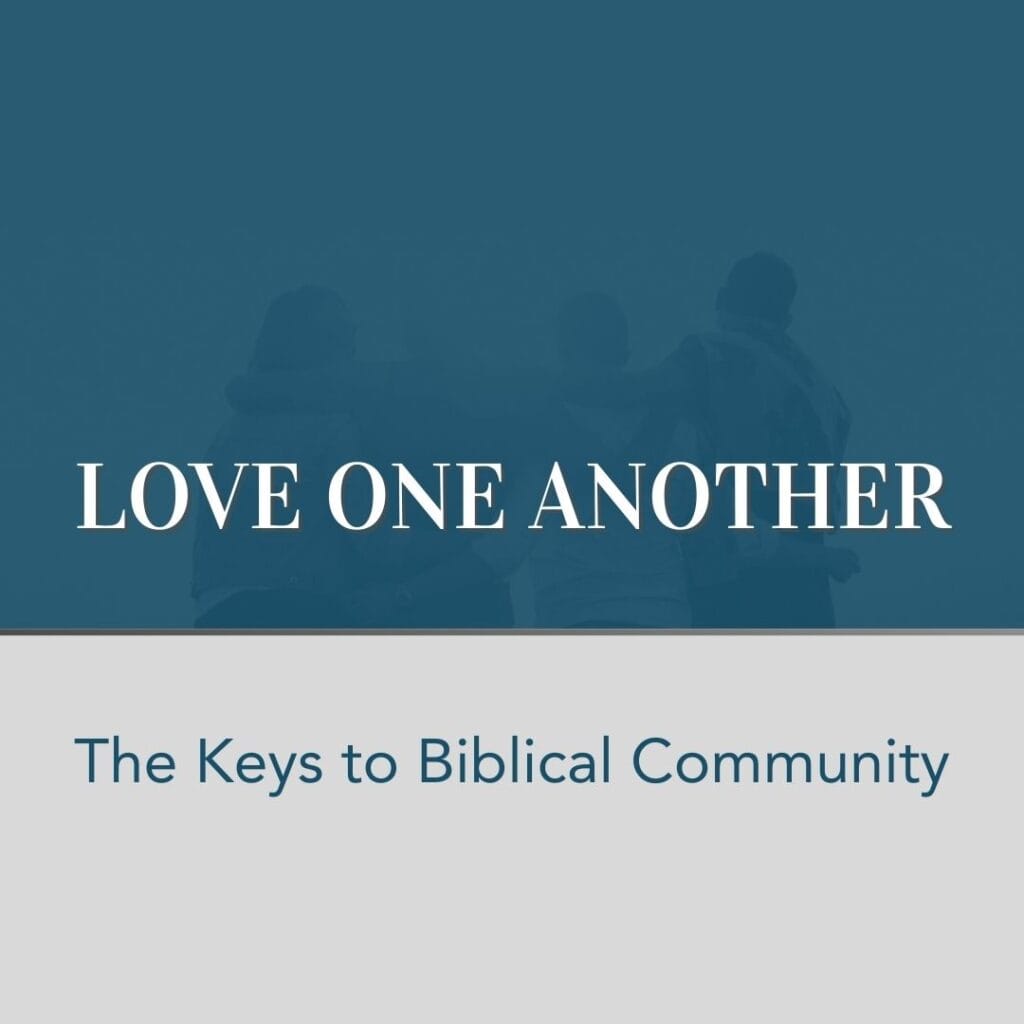 Love One Another: The Keys to Biblical Community | Series | Redeemer Church
